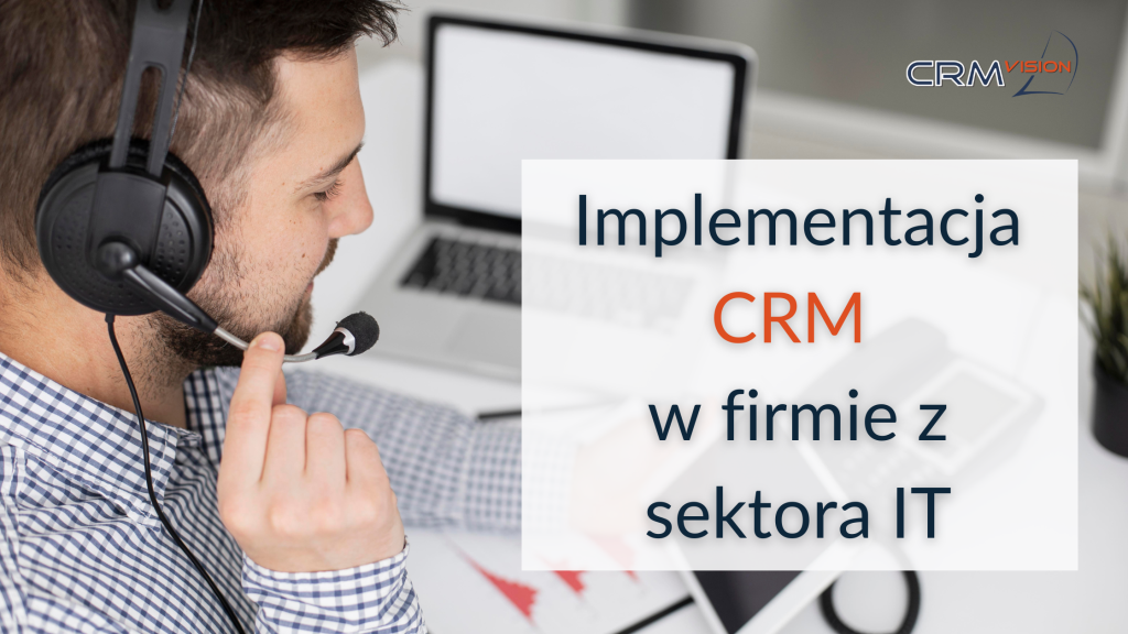 CRM dla firmy usługowej IT | System CRM Vision online